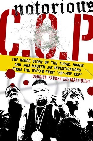 Notorious C.O.P.: The Inside Story of the Tupac, Biggie, and Jam Master ...