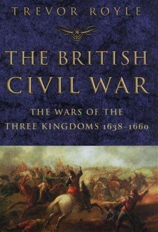 The British Civil War: The Wars of the Three Kingdoms 1638-1660 by ...