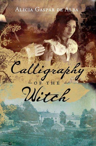 Calligraphy of the Witch by Alicia Gaspar De Alba | Goodreads