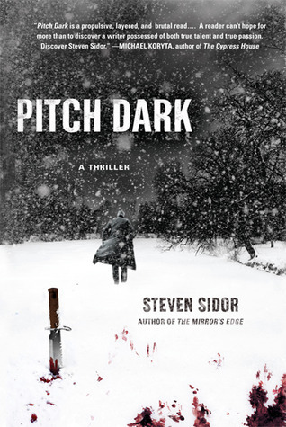 Pitch Dark: A Thriller by Steven Sidor | Goodreads