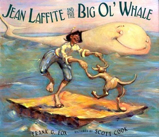 Jean Laffite and the Big Ol' Whale by Frank G. Fox | Goodreads