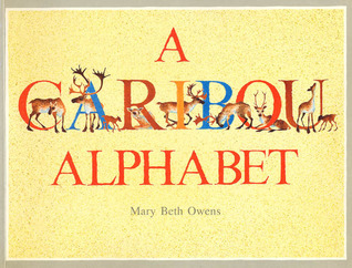 A Caribou Alphabet (A Sunburst Book) by Mary Beth Owens | Goodreads