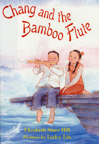 Chang and the Bamboo Flute by Elizabeth Starr Hill | Goodreads