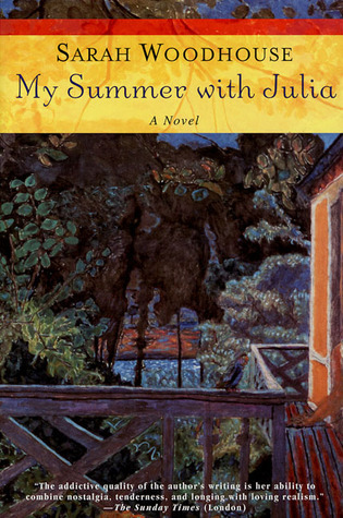 My Summer with Julia by Sarah Woodhouse | Goodreads
