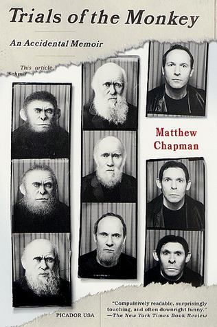 Trials of the Monkey: An Accidental Memoir by Matthew Chapman | Goodreads