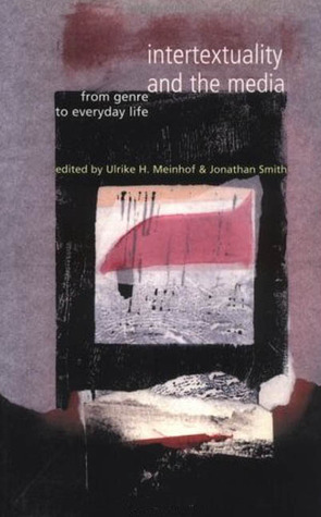 Intertextuality and the Media: From Genre to Everyday Life by Ulrike ...