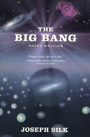 The Big Bang, Third Edition by Joseph Silk | Goodreads