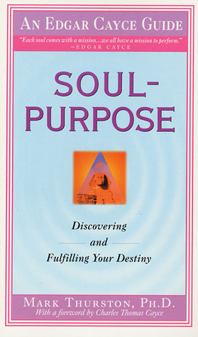 Soul-Purpose: Discovering and Fulfilling Your Destiny by Mark A ...