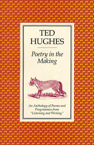 Poetry in the Making: An Anthology by Ted Hughes | Goodreads