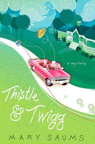 Thistle and Twigg (Thistle & Twigg, #1) by Mary Saums | Goodreads