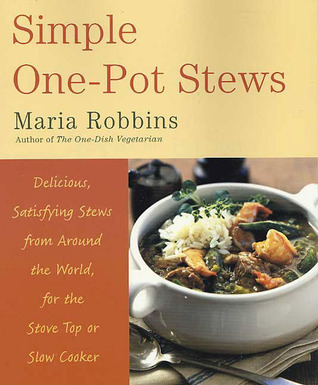 Simple One-Pot Stews: Delicious, Satisfying Stews from Around the World ...
