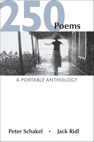 250 Poems: A Portable Anthology by Peter Schakel | Goodreads