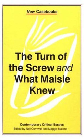 The Turn of the Screw and What Maisie Knew: Henry James by Neil ...