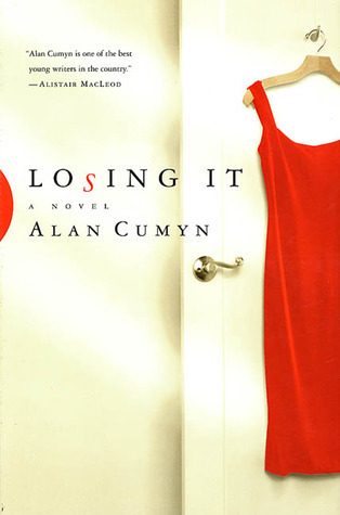 Losing It by Alan Cumyn | Goodreads