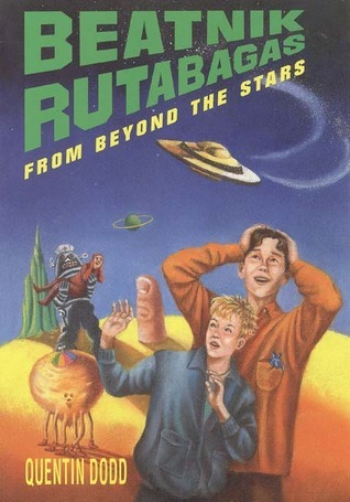 Beatnik Rutabagas From Beyond The Stars by Quentin Dodd | Goodreads