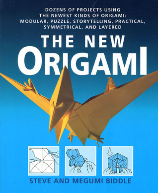 The New Origami: Dozens of Projects Using the Newest Kinds of Origami ...