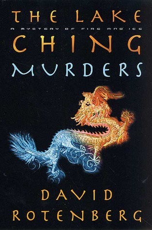 The Lake Ching Murders: A Mystery of Fire and Ice by David Rotenberg ...