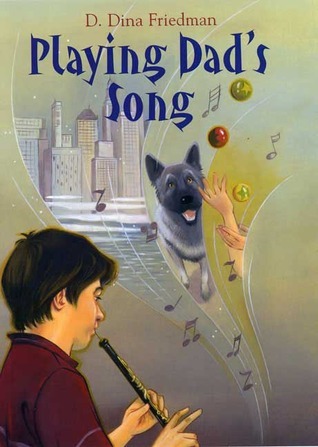 Playing Dad's Song by D. Dina Friedman | Goodreads