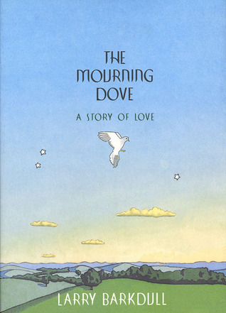The Mourning Dove: A Story of Love by Larry Barkdull | Goodreads