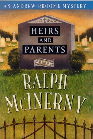 Heirs and Parents (Andrew Broom, #6) by Ralph McInerny | Goodreads