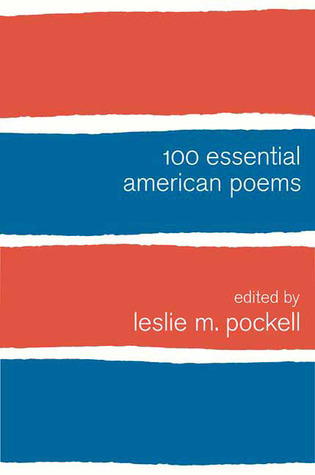 100 Essential American Poems by Leslie M. Pockell | Goodreads
