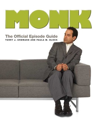 Monk: The Official Episode Guide by Terry J. Erdmann | Goodreads
