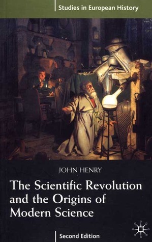 The Scientific Revolution and the Origins of Modern Science by John ...