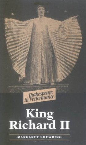King Richard II (Shakespeare in Performance) by Margaret Shewring ...