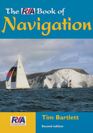 The RYA Book of Navigation by Tim Bartlett | Goodreads