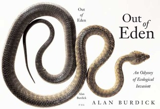 Out of Eden: An Odyssey of Ecological Invasion by Alan Burdick | Goodreads