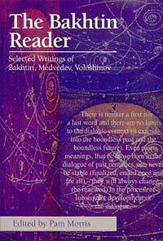 The Bakhtin Reader: Selected Writings of Bakhtin, Medvedev, Voloshinov ...