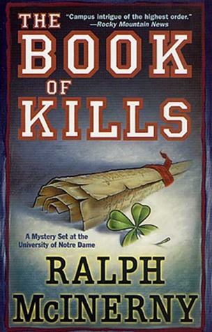 The Book of Kills (Notre Dame, #4) by Ralph McInerny | Goodreads