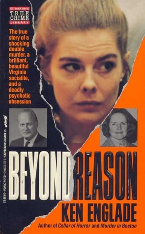 Beyond Reason: The True Story of a Shocking Double Murder, a Brilliant ...