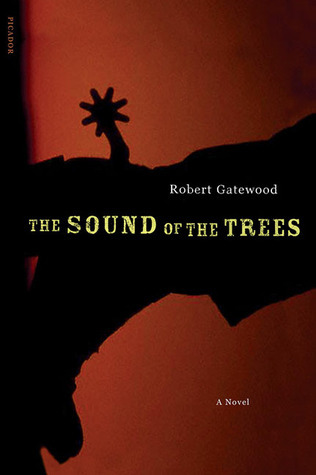The Sound of the Trees by Robert Gatewood | Goodreads