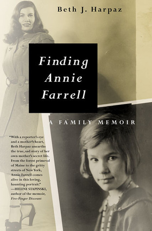 Finding Annie Farrell: A Family Memoir by Beth J. Harpaz | Goodreads
