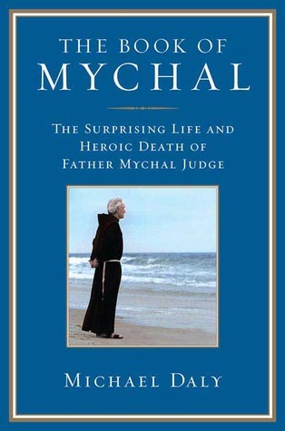 The Book of Mychal: The Surprising Life and Heroic Death of Father ...