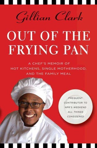 Out of the Frying Pan: A Chef's Memoir of Hot Kitchens, Single ...