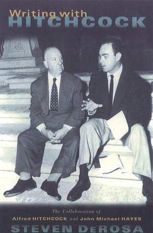 Writing With Hitchcock: The Collaboration of Alfred Hitchcock and John ...