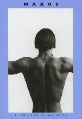 Makos: A Stonewall Inn Book by Christopher Makos | Goodreads