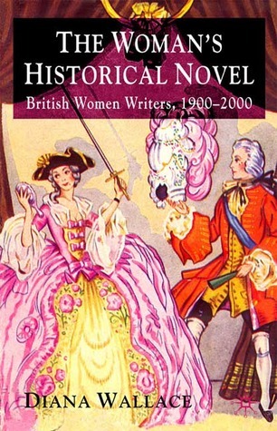 The Woman's Historical Novel: British Women Writers, 1900-2000 by Diana ...