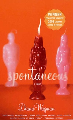 Spontaneous by Diana Wagman | Goodreads