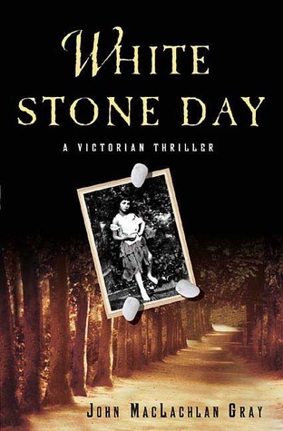 White Stone Day (Edmund Whitty, #2) by John MacLachlan Gray | Goodreads
