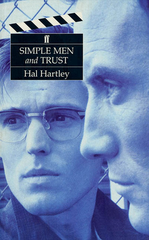 Simple Men/Trust by Hal Hartley | Goodreads