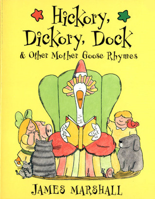 Hickory, Dickory, Dock: & Other Mother Goose Rhymes by James Marshall ...