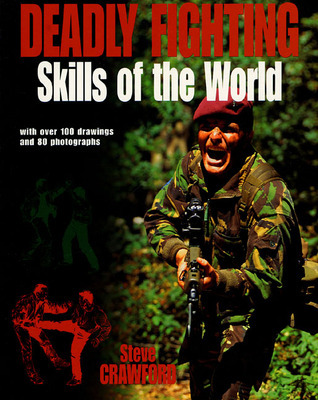 Deadly Fighting Skills of the World by Steve Crawford | Goodreads