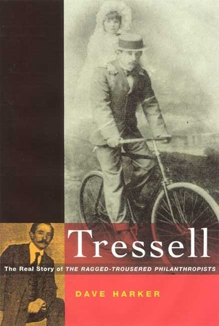 Tressell: The Real Story of 'The Ragged Trousered Philanthropists' by ...