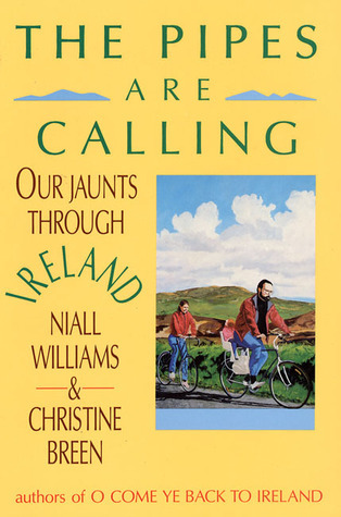 The Pipes Are Calling : Our Jaunts Through Ireland by Niall Williams ...