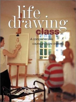 Life Drawing Class: A Comprehensive Course in Figure Drawing by Lucy ...