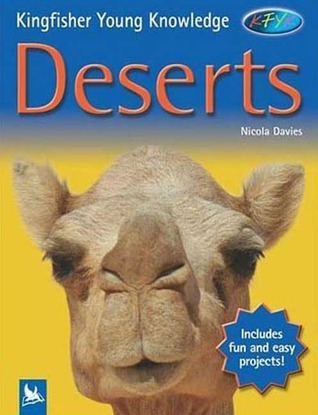 Deserts (Kingfisher Young Knowledge) by Nicola Davies | Goodreads