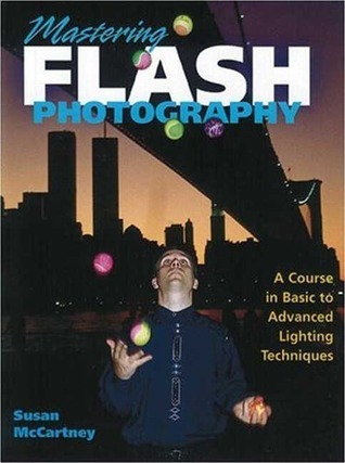 Mastering Flash Photography: A Course in Basic to Advanced Lighting ...